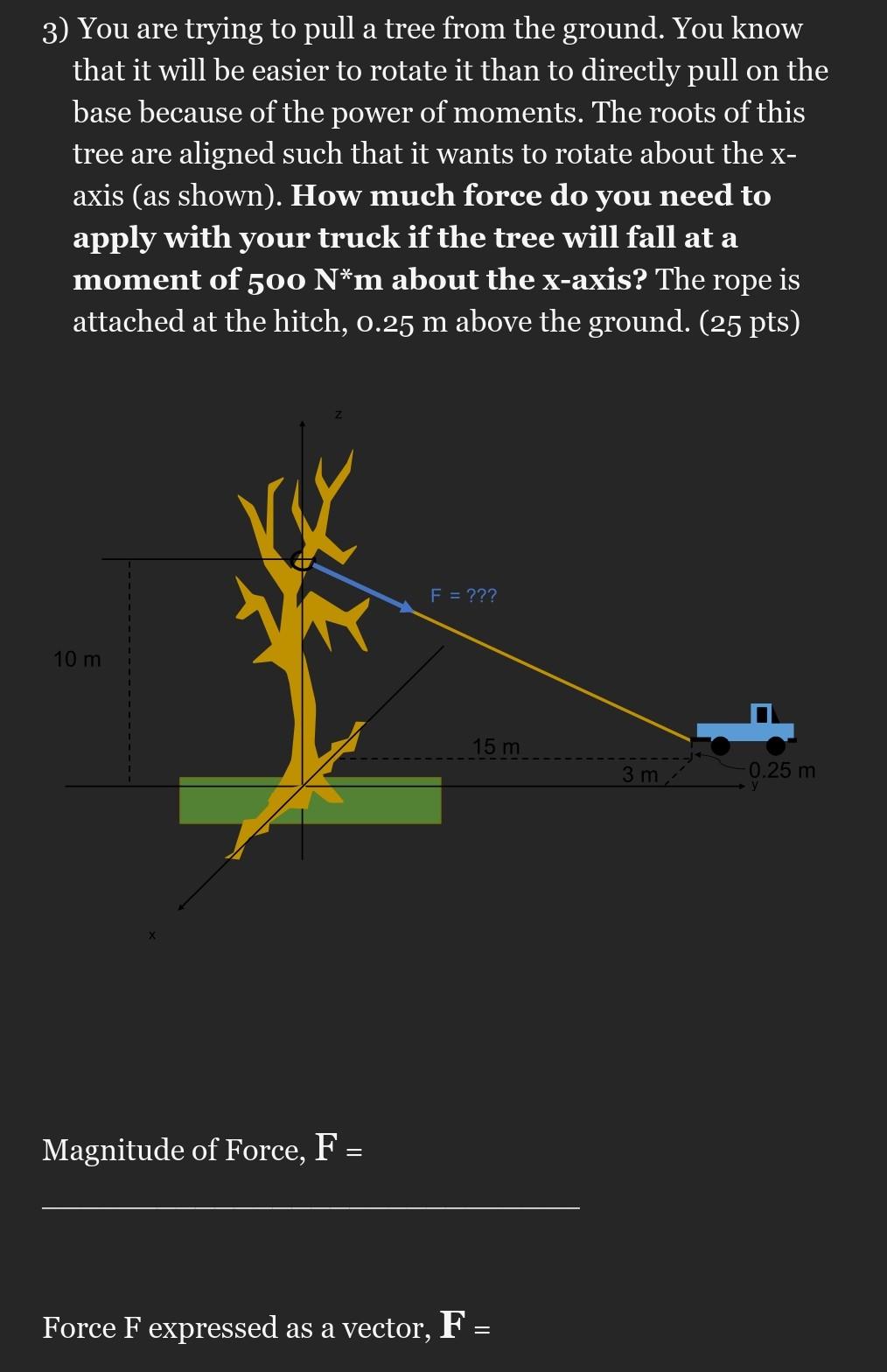 Solved 3) You are trying to pull a tree from the ground. You | Chegg.com