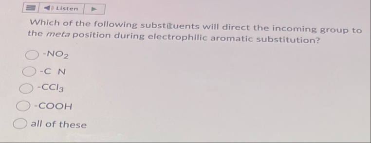 Solved ListenWhich of the following substilluents will | Chegg.com