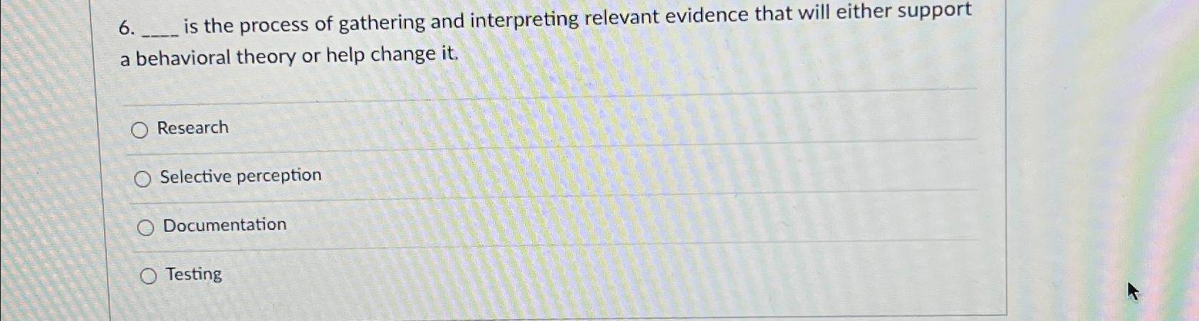 Solved is the process of gathering and interpreting relevant | Chegg.com