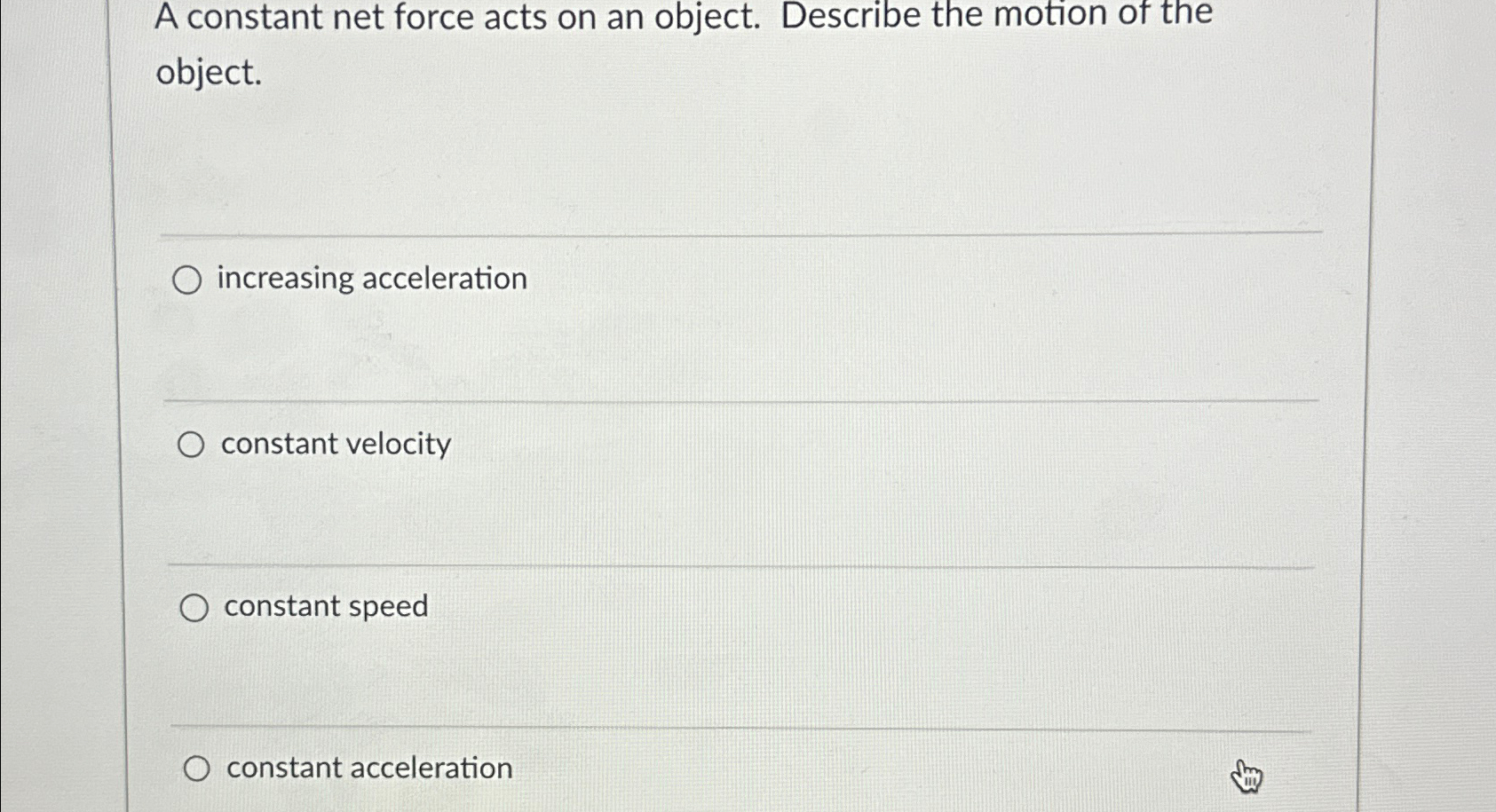 Solved A Constant Net Force Acts On An Object Describe The 7242