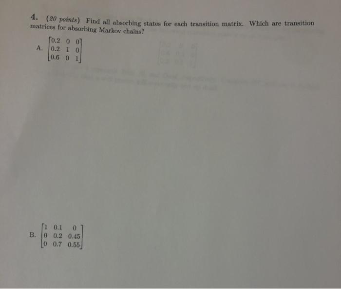 Solved Find all absorbing states for each transition matrix. | Chegg.com