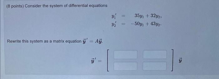 Solved ( 8 points) Consider the system of differential | Chegg.com