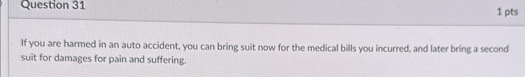Solved Question 311 ﻿ptsIf you are harmed in an auto | Chegg.com
