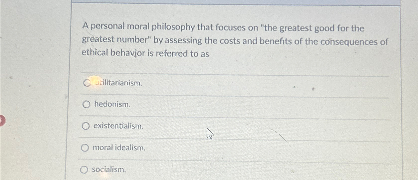Solved A personal moral philosophy that focuses on "the | Chegg.com