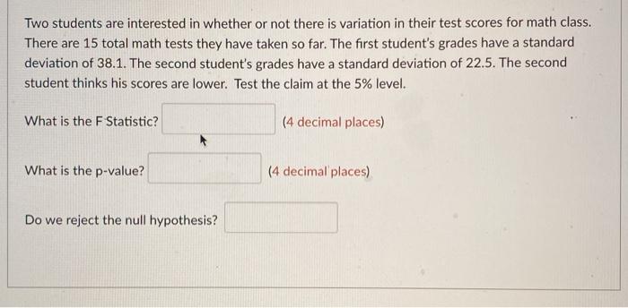 Solved Two students are interested in whether or not there | Chegg.com