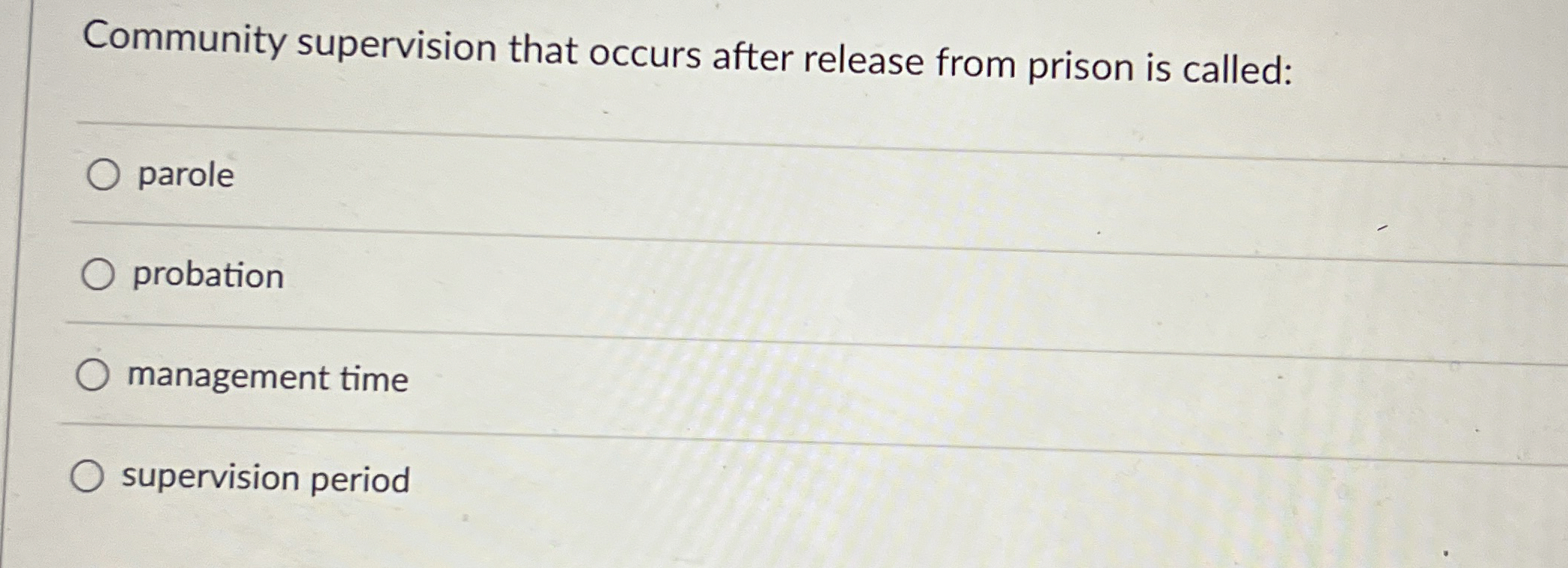 Solved Community supervision that occurs after release from | Chegg.com