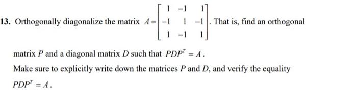 Solved 3. Orthogonally diagonalize the matrix | Chegg.com