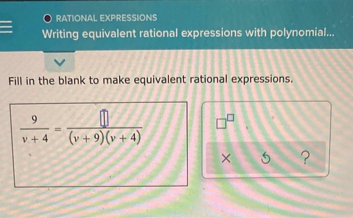 Solved O RATIONAL EXPRESSIONS Writing equivalent rational | Chegg.com