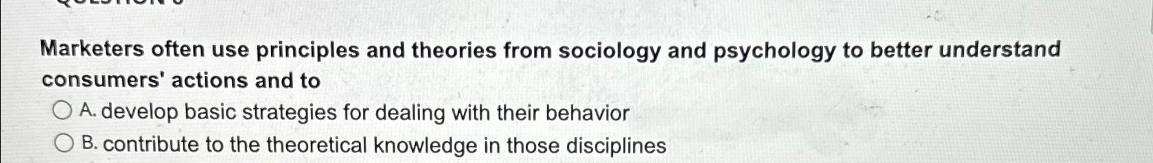 Solved Marketers often use principles and theories from | Chegg.com