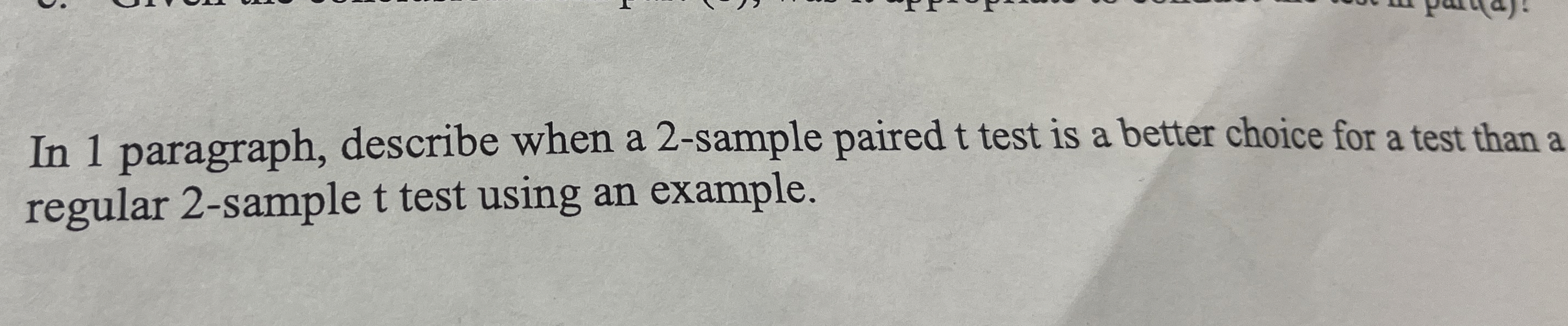 Solved by an EXPERT In 1 ﻿paragraph, describe when a 2-sample paired t | Chegg.com