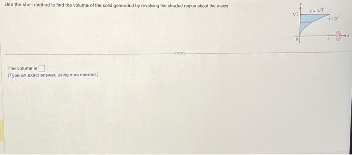 Solved Use the shell method to find the volume of the solid | Chegg.com