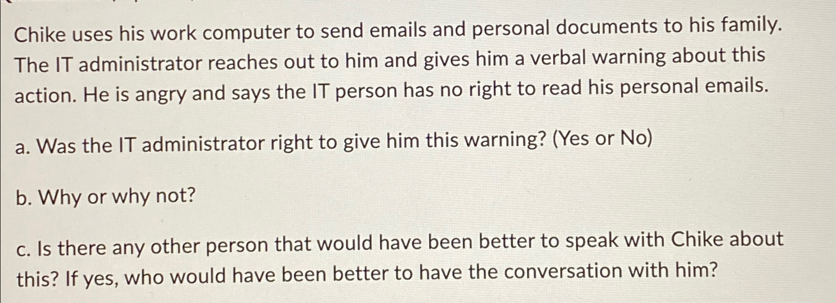 Solved Chike uses his work computer to send emails and | Chegg.com