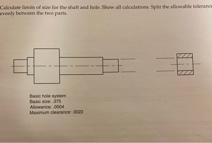 Solved Calculate limits of size for the shaft and hole. Show | Chegg.com