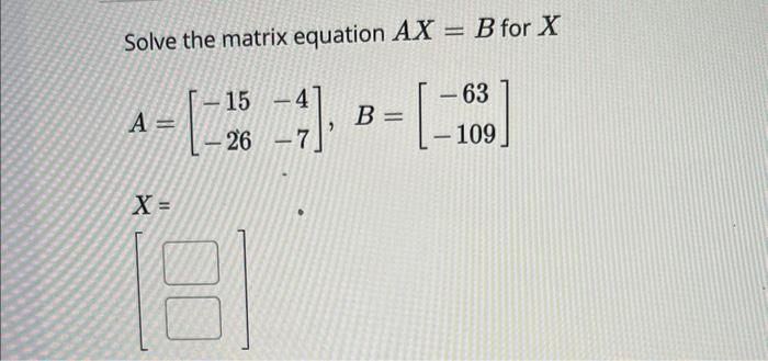Solved Solve the matrix equation AX=B for X | Chegg.com