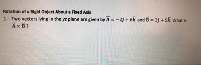 Solved Rotation of a Rigid Object About a Fixed Axis 1. Two | Chegg.com