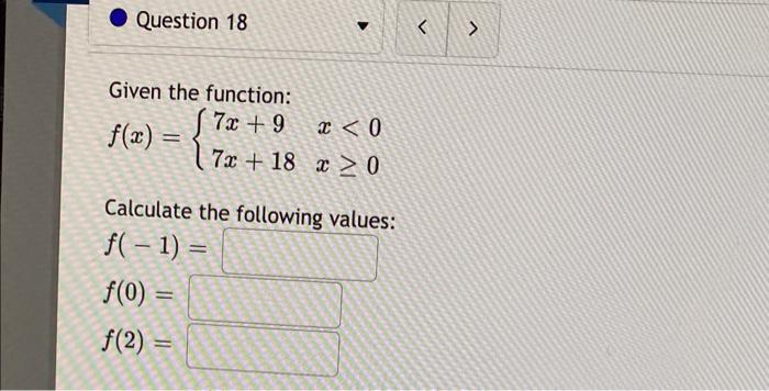 Solved Given the function: f(x)={7x+97x+18x