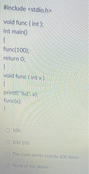 Solved #include void func (int); int main() { func(100); | Chegg.com
