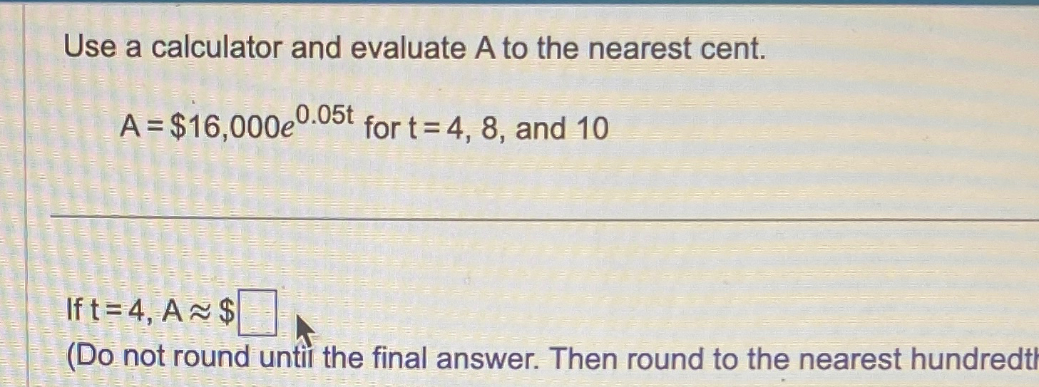 Solved Use a calculator and evaluate A to the nearest | Chegg.com