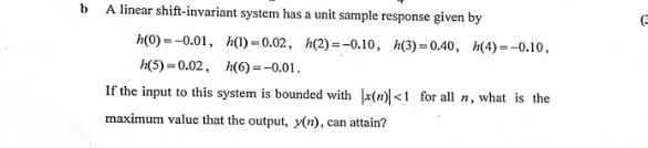 Solved b A linear shift-invariant system has a unit sample | Chegg.com