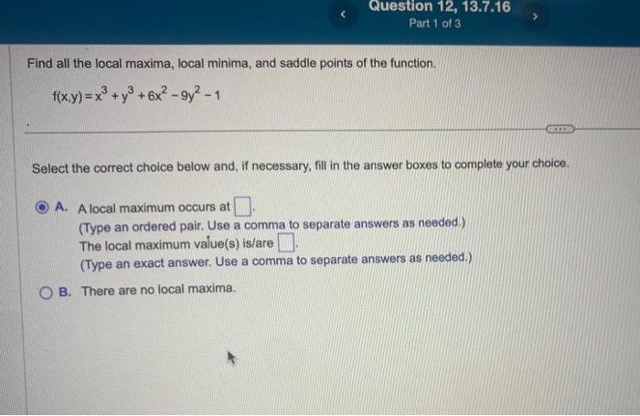 Solved Find all the local maxima, local minima, and saddle | Chegg.com