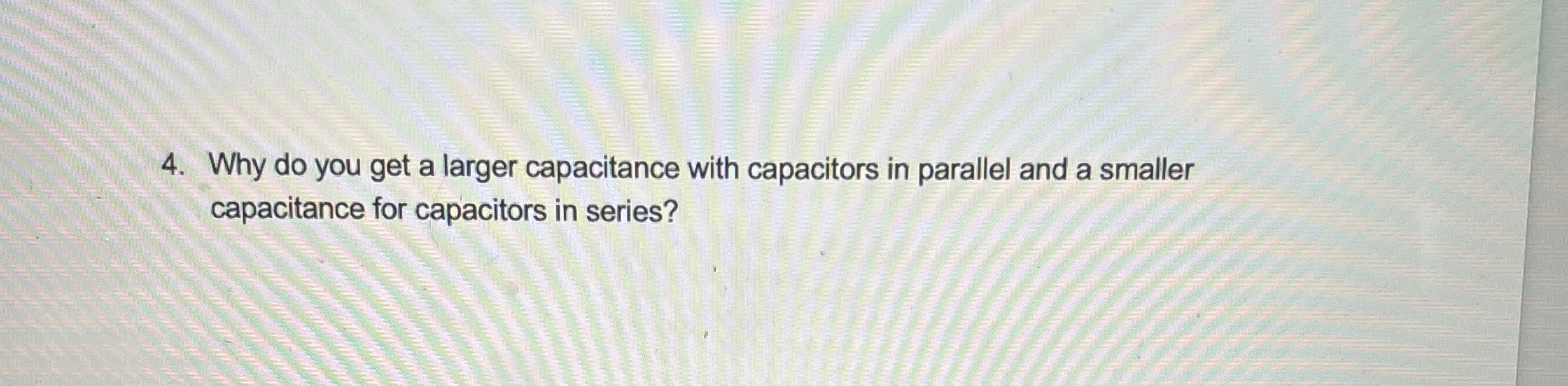 Solved Why do you get a larger capacitance with capacitors | Chegg.com