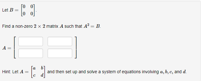 Solved Hint: Let A=[abcd] ﻿and then set up and solve a | Chegg.com