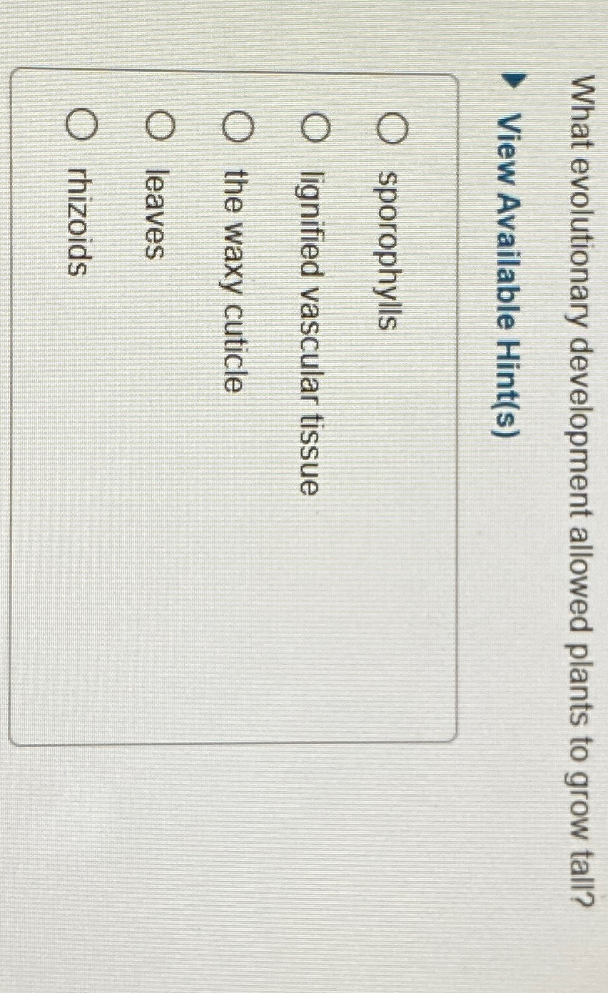 Solved What evolutionary development allowed plants to grow | Chegg.com