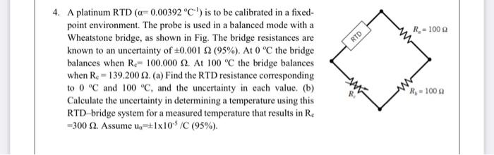Solved 4. A platinum RTD (α=0.00392∘C−1) is to be calibrated | Chegg.com