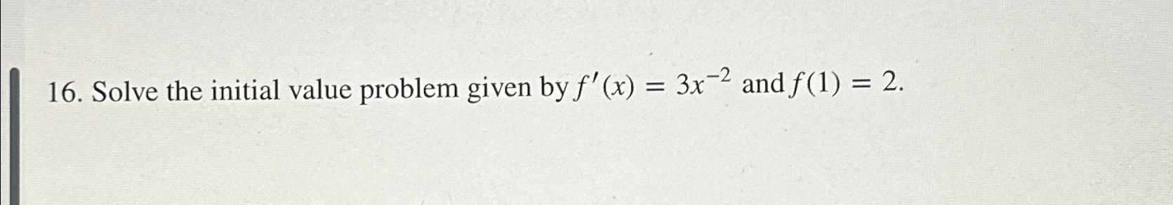 Solved Solve the initial value problem given by f'(x)=3x-2 | Chegg.com