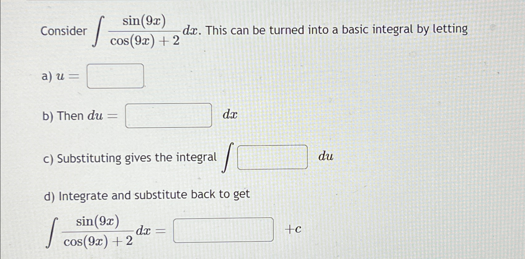 Solved Consider ∫﻿﻿sin(9x)cos(9x)+2dx. ﻿This can be turned | Chegg.com