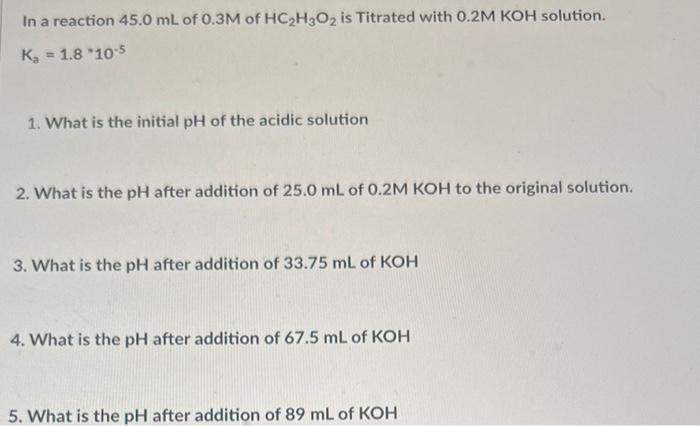 Solved In a reaction 45.0 mL of 0.3M of HC2H3O2 is Titrated | Chegg.com
