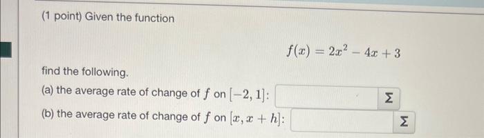 Solved (1 point) Given the function f(x)=2x2−4x+3 find the | Chegg.com