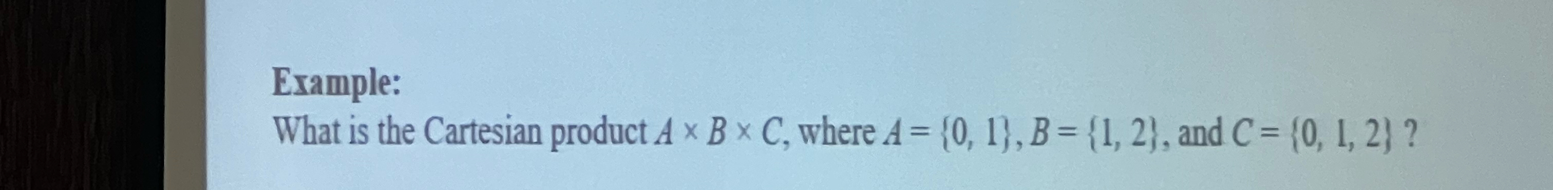 Solved Example:What is the Cartesian product A×B×C, ﻿where | Chegg.com