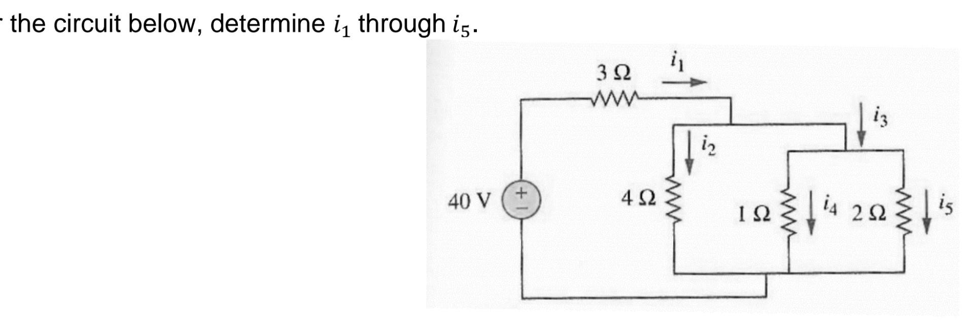 Solved the circuit below, determine i1 through i5 | Chegg.com