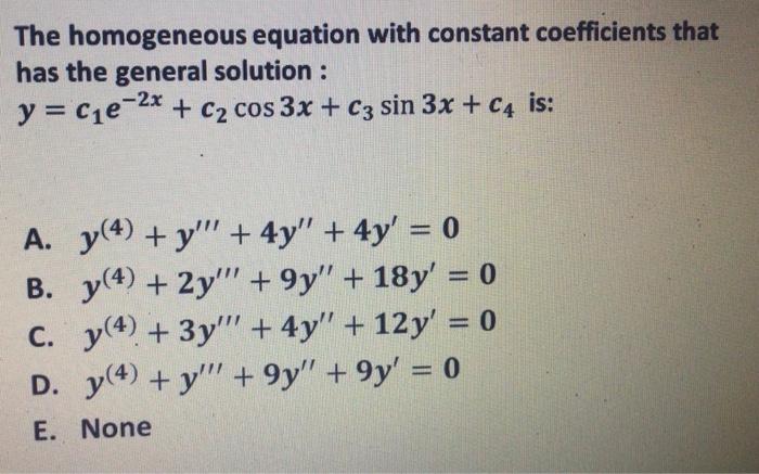 Solved The homogeneous equation with constant coefficients | Chegg.com