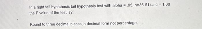 Solved In A Right Tail Hypothesis Tail Hypothesis Test With 8890