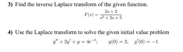 Solved 3) Find the inverse Laplace transform of the given | Chegg.com