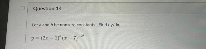 Solved Question 14 Let a and b be nonzero constants. Find | Chegg.com
