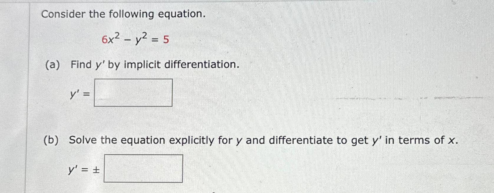 Solved Consider the following equation.6x2-y2=5(a) ﻿Find y' | Chegg.com