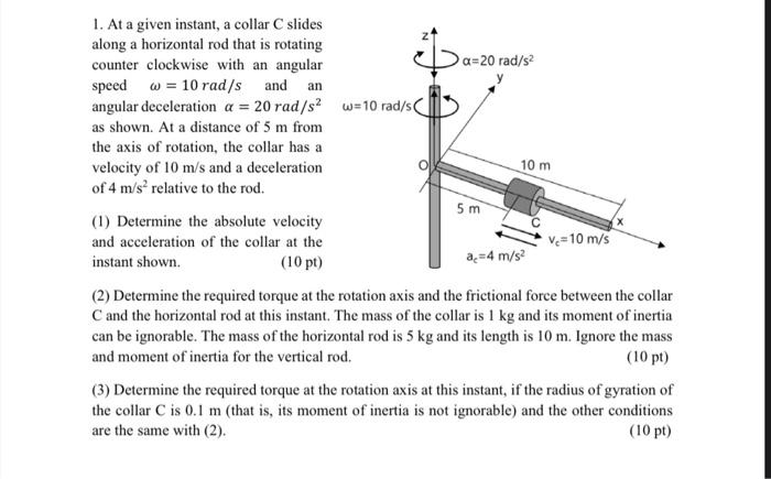 Solved 1. At a given instant, a collar C slides along a | Chegg.com