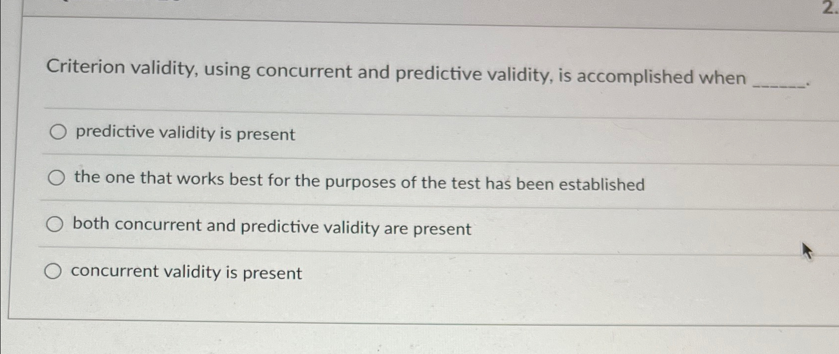 Solved Criterion validity, using concurrent and predictive | Chegg.com