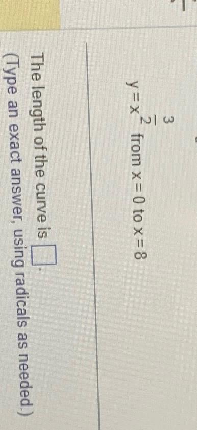 Solved y=x32 ﻿from x=0 to x=8The length of the curve is(Type | Chegg.com