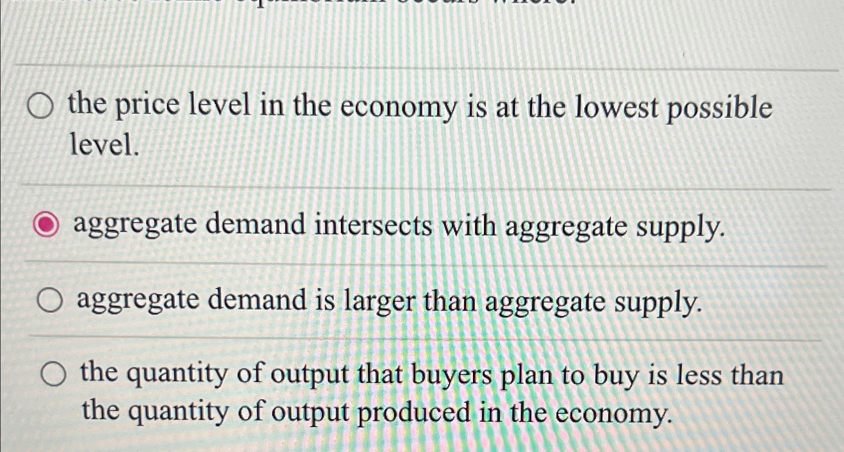 Solved the price level in the economy is at the lowest | Chegg.com