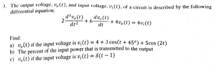 Solved 3. The output voltage, vo(t), and input voltage, | Chegg.com