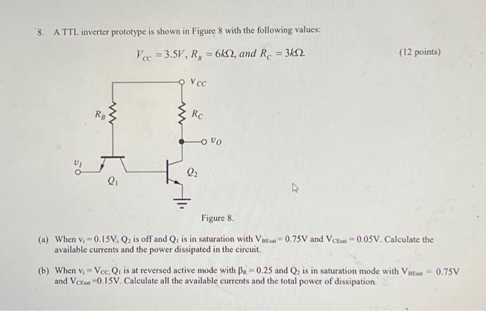 Solved 8. A TTL inverter prototype is shown in Figure 8 with | Chegg.com