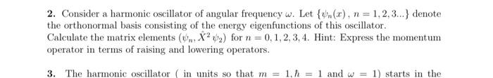 Solved 2. Consider a harmonic oscillator of angular | Chegg.com