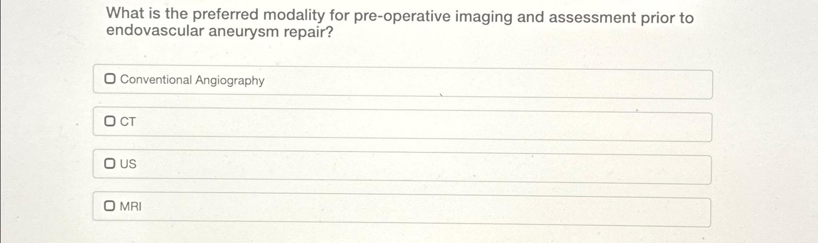 Solved What is the preferred modality for pre-operative | Chegg.com