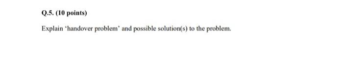 Solved Explain 'handover problem' and possible solution(s) | Chegg.com