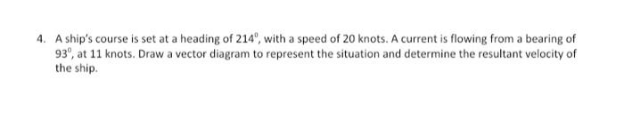 Solved 4. A ship's course is set at a heading of 214°, with | Chegg.com