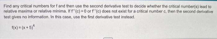 Solved Find any critical numbers for f and then use the | Chegg.com